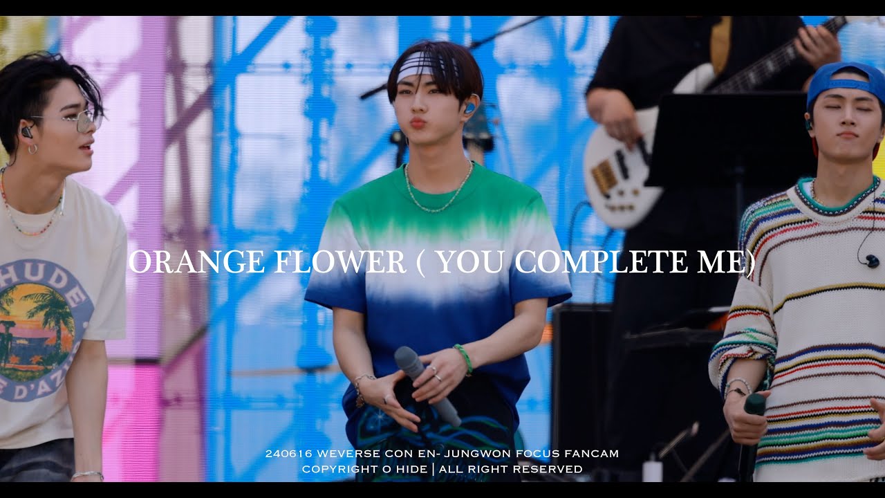 240616 Weverse Park - Orange Flower(You Complete Me) ｜ENHYPEN JUNGWON ...