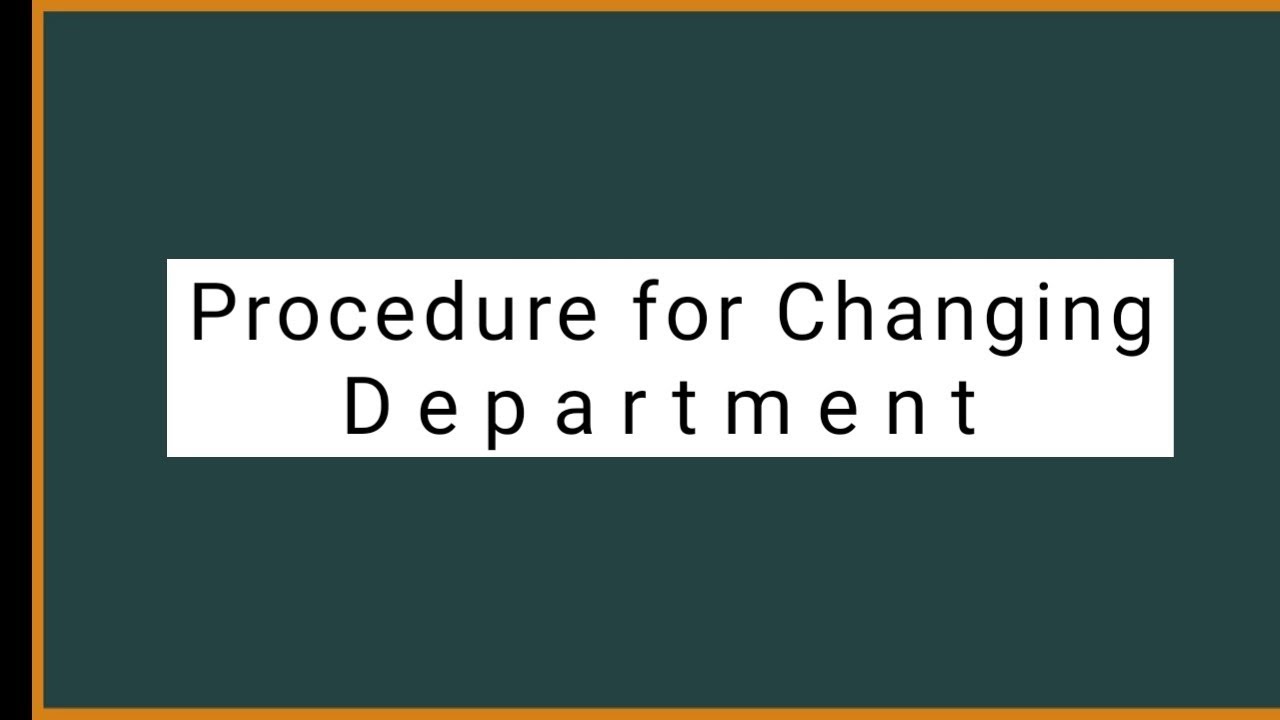 Procedure For Changing Department - YouTube