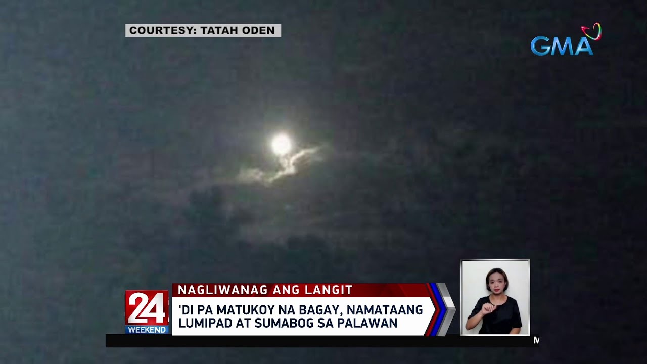 'Di pa matukoy na bagay, namataang lumipad at sumabog sa Palawan | 24 ...