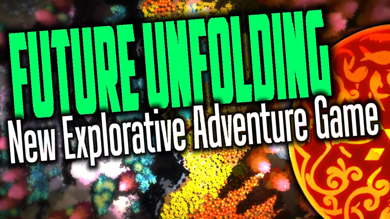 FUTURE UNFOLDING New Explorative Action Adventure Game / Spaces of Play ...
