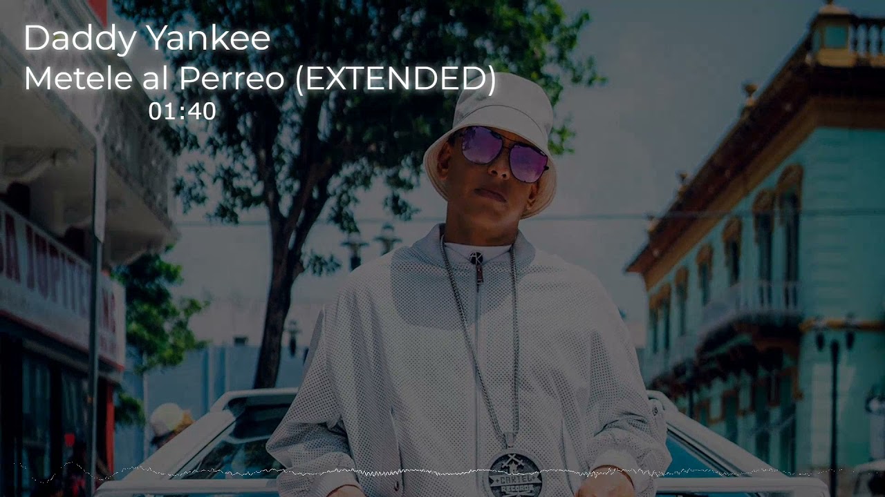 Daddy Yankee - Métele Al Perreo (Extended) - YouTube