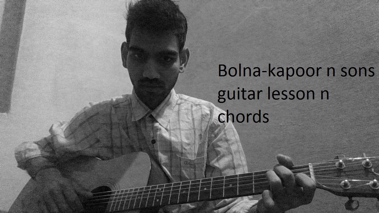 Bolna - (kapoor and Sons) guitar lesson and cover full chords easy ...