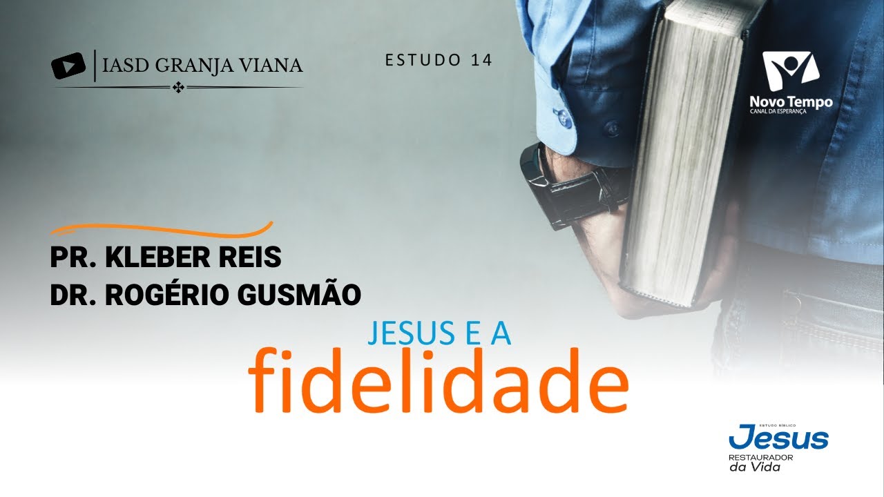 Jesus Restaurador da Vida | 14 de 20 | Jesus e a Fidelidade | Dr ...
