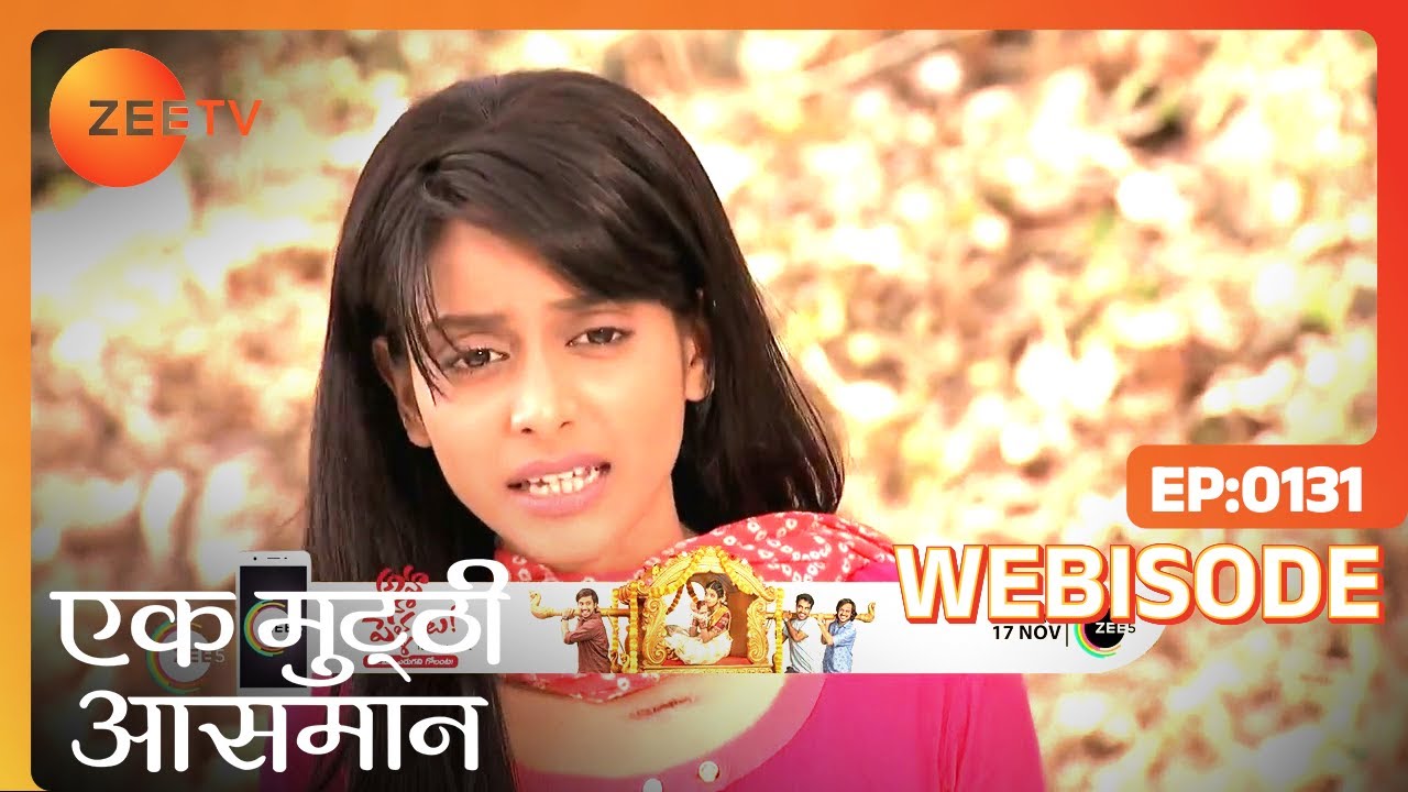 Ek Mutthi Aasmaan - Webisode 131 - Zee TV - YouTube