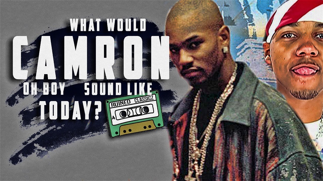WHAT WOULD CAM'RON OH BOY SOUND LIKE TODAY ? - YouTube