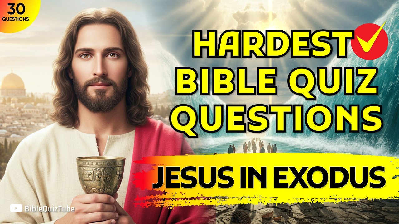 30 HARDEST BIBLE QUIZ QUESTIONS ON JESUS IN EXODUS - Test Your Bible ...