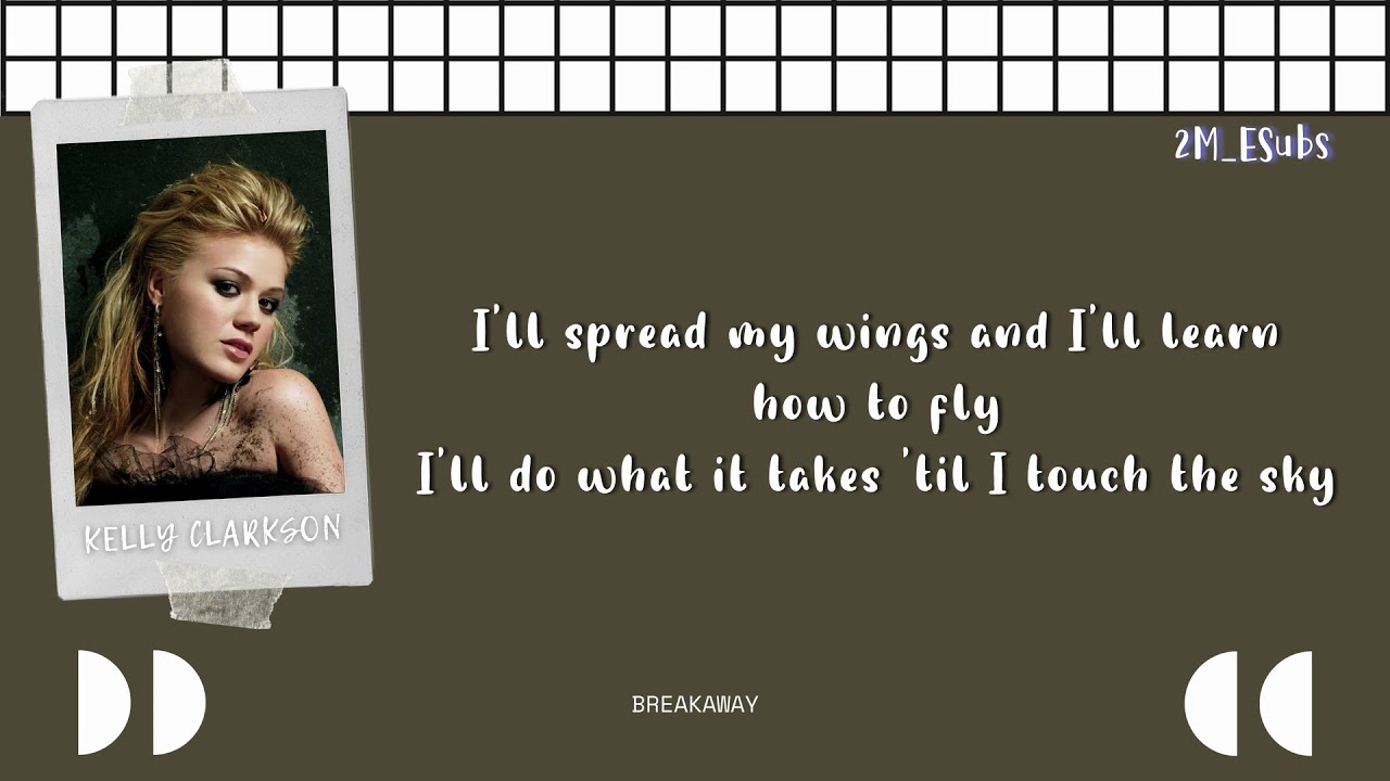 Kelly Clarkson - Breakaway [Lyrics] HD - YouTube