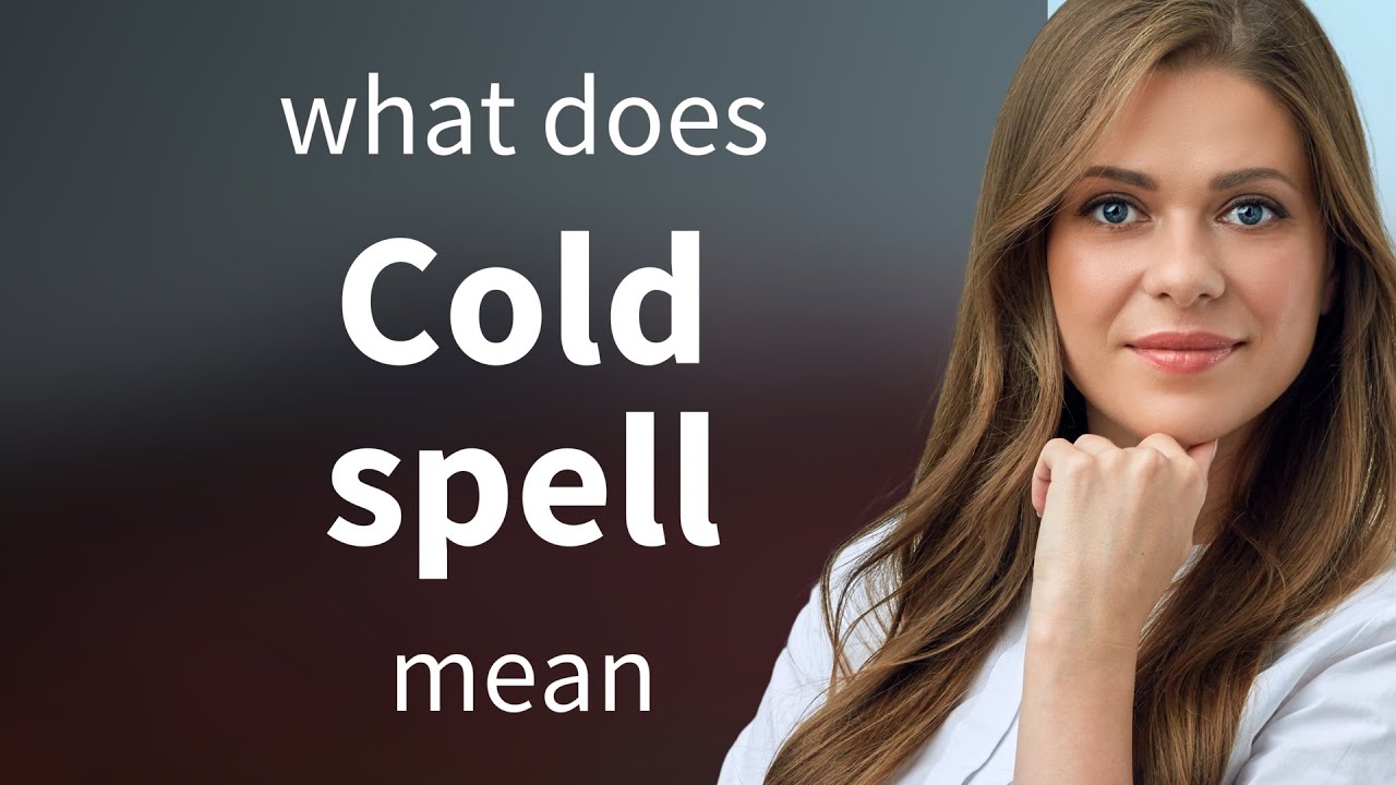 Cold spell — what is COLD SPELL meaning - YouTube