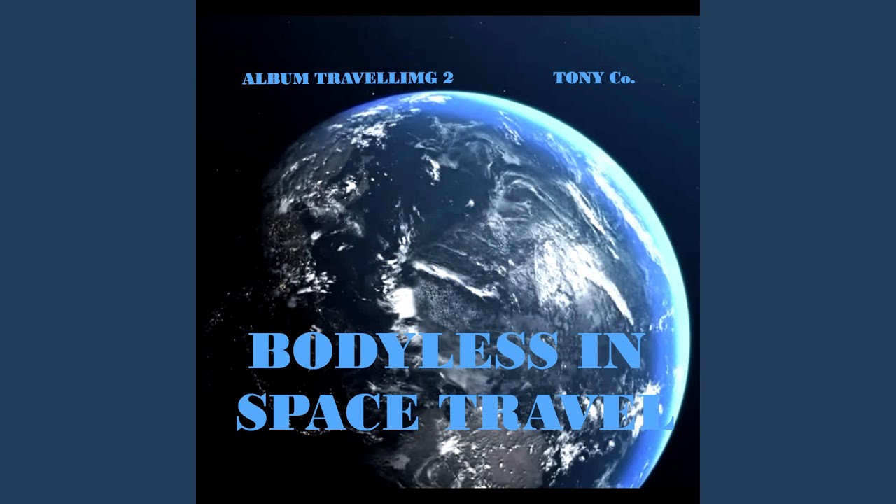 BODYLESS IN SPACE TRAVEL - YouTube