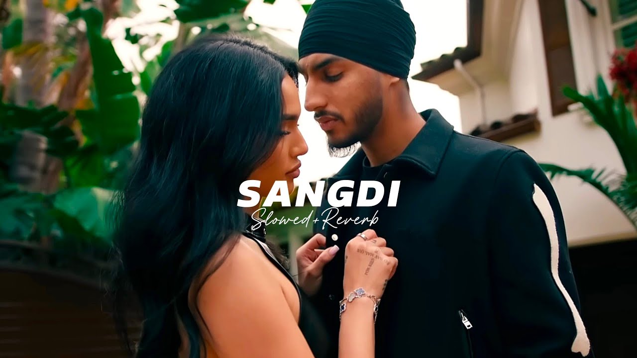 SANGDI (Slowed+Reverb) - SUKHA - YouTube