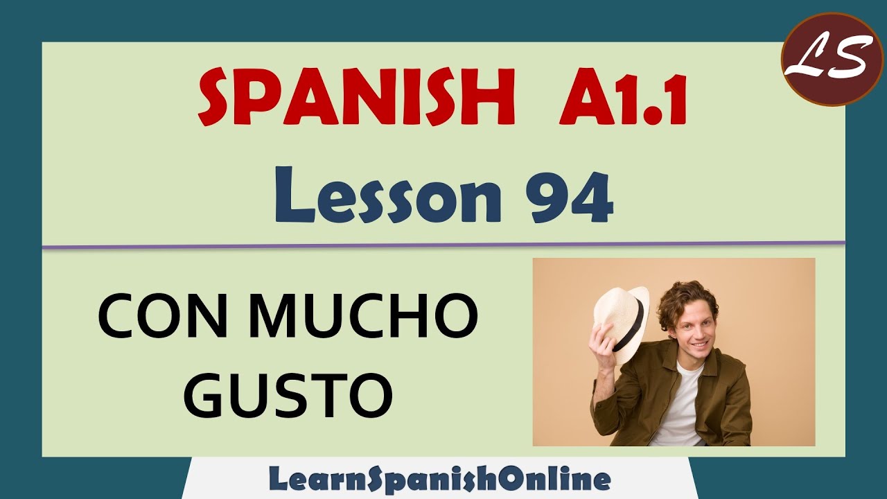 ¿Cómo usar CON MUCHO GUSTO en Español? | Spanish A1 - Lesson 94 - YouTube