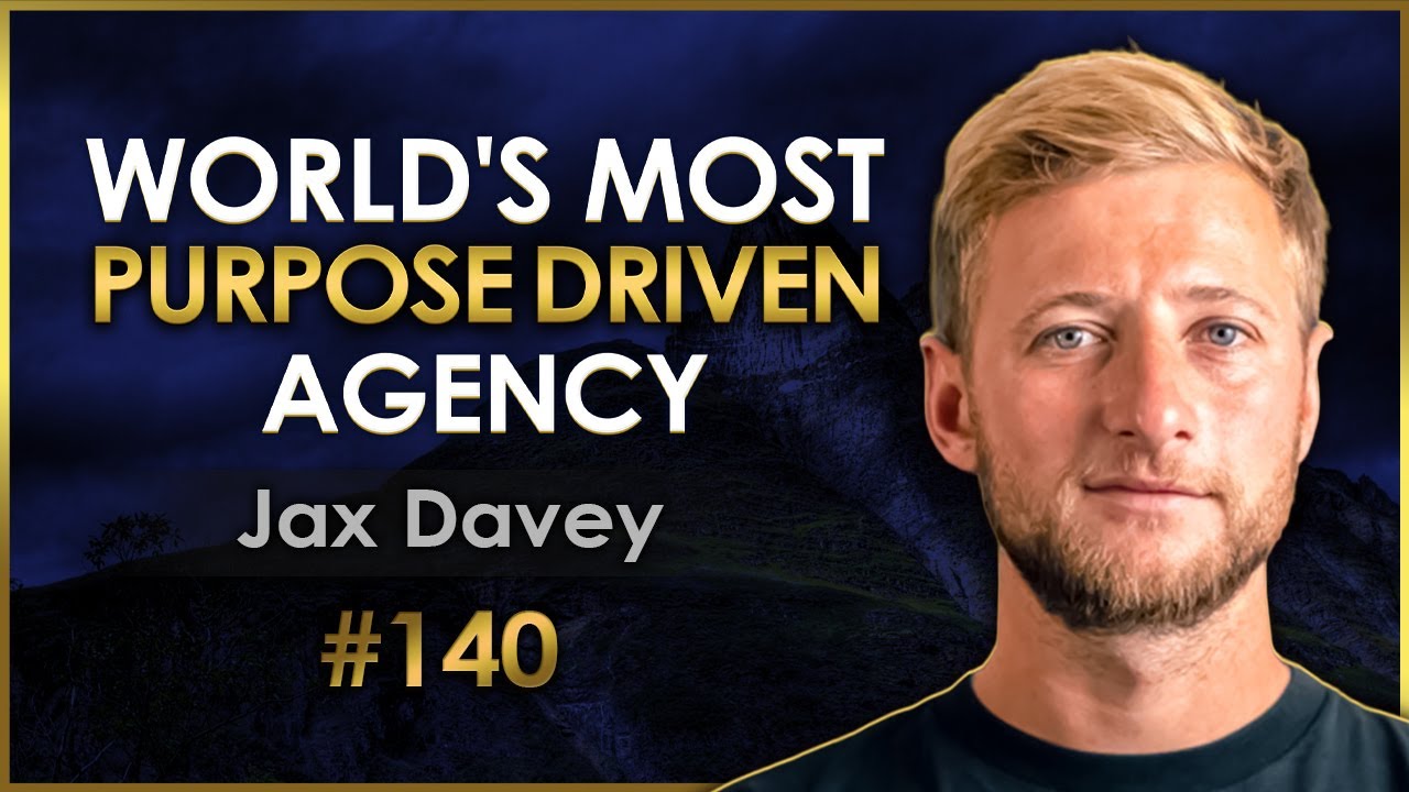 Building The World’s Most Purpose Driven Business | Jax Davey | Kickoff ...