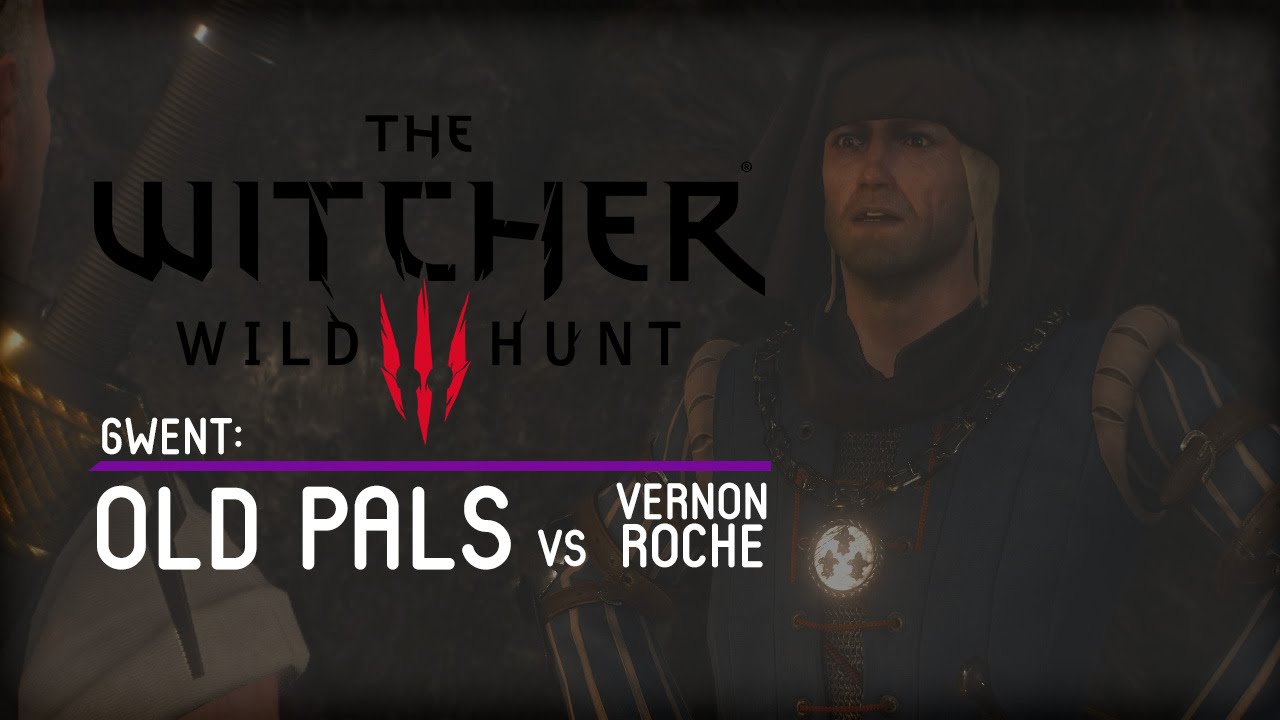 The Witcher 3: Wild Hunt [Gwent] Old Pals: Vernon Roche - Walkthrough ...