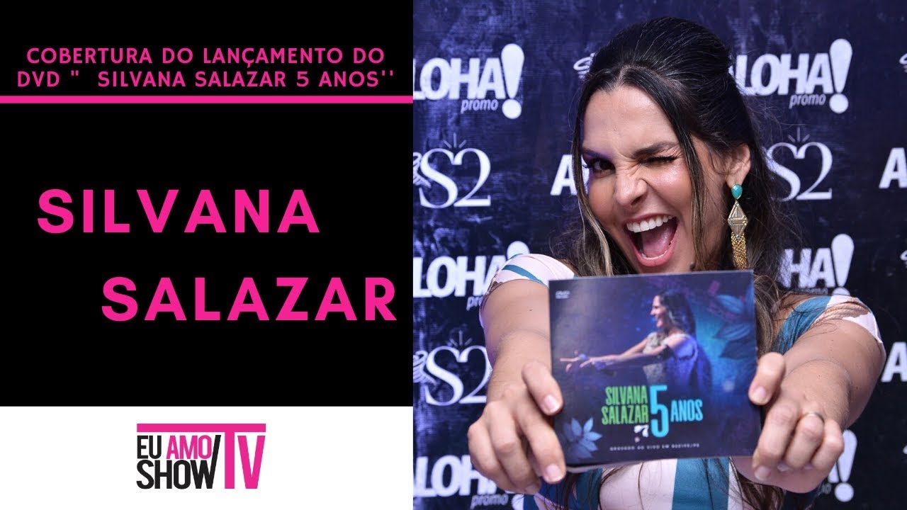 LANÇAMENTO DO DVD DE SILVANA SALAZAR - YouTube