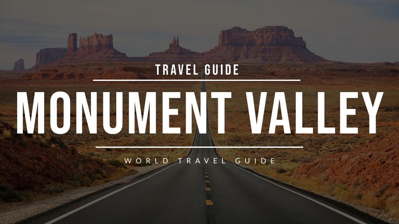 MONUMENT VALLEY Travel Guide - YouTube