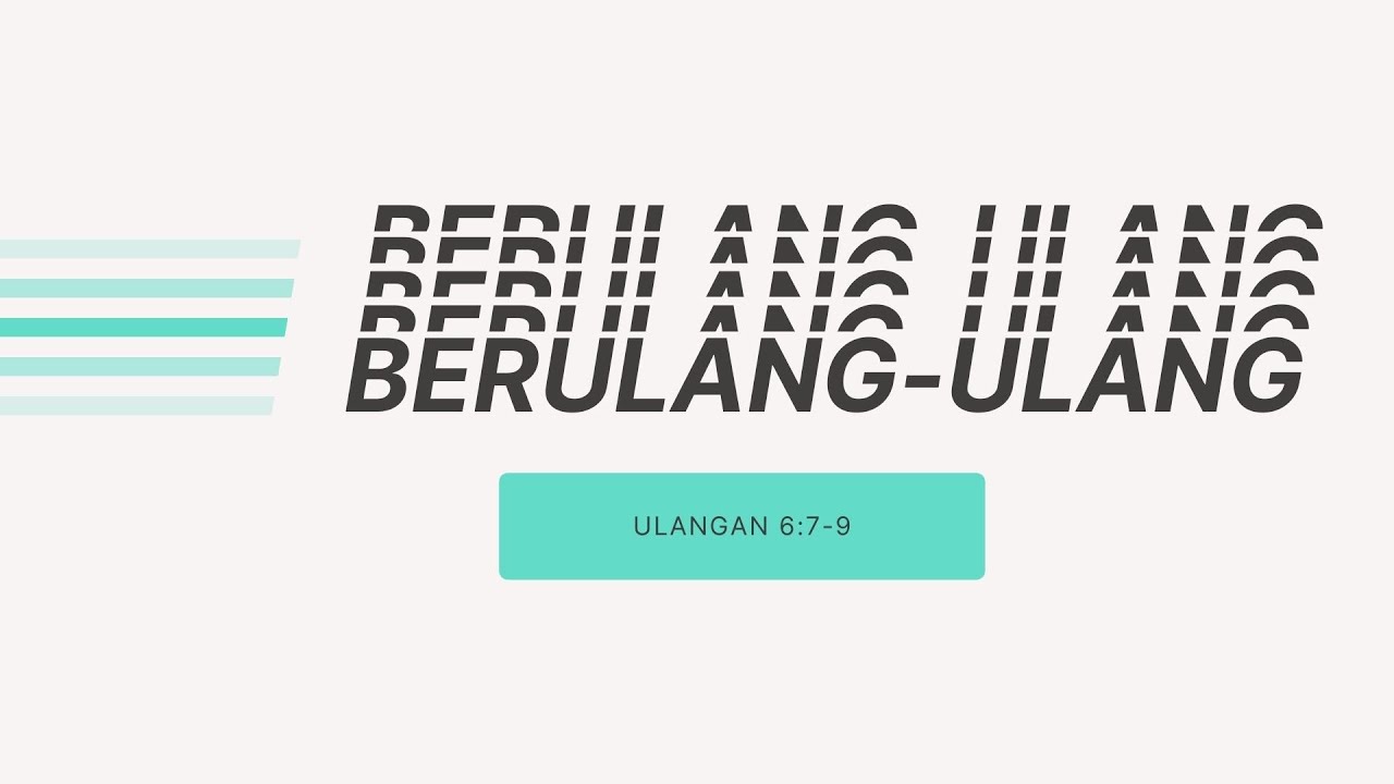 Berulang - ulang | Ulangan 6 : 7 - 9 - YouTube