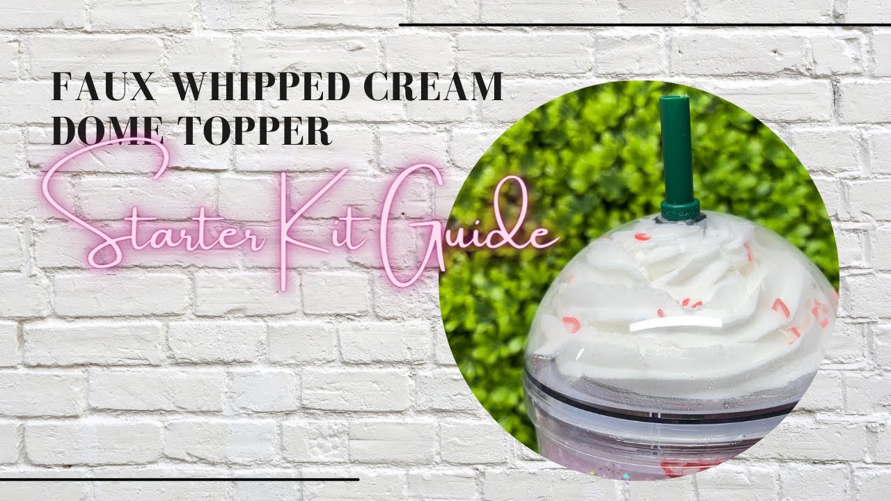 Faux Whipped Cream Dome- Starter Kit Guide - YouTube