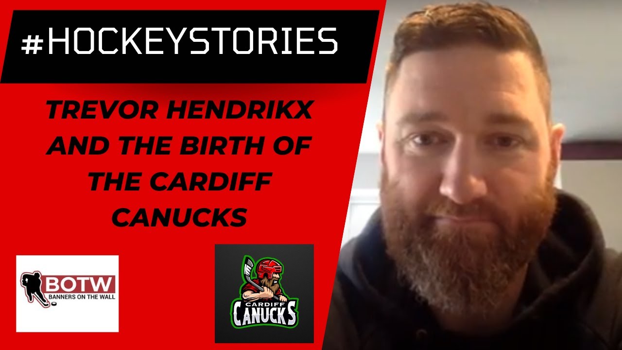 #HockeyStories - Trevor Hendrikx and the birth of the Cardiff Canucks - YouTube