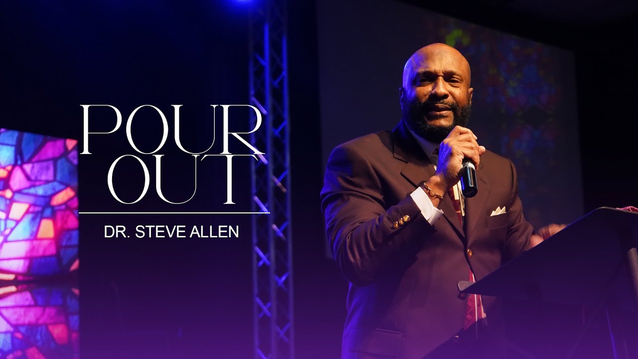 Dr. Steve Allen | POUR OUT - YouTube