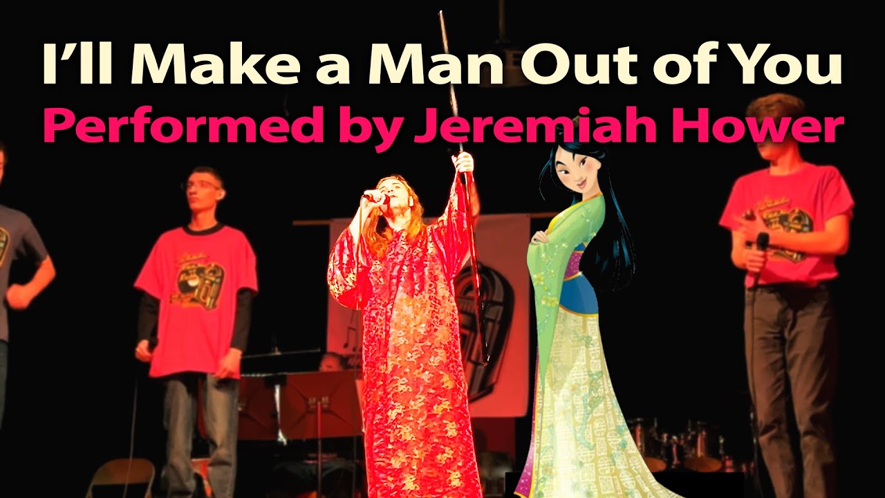 I'll Make a Man Out of You - By Jeremiah Hower (My Son) - YouTube