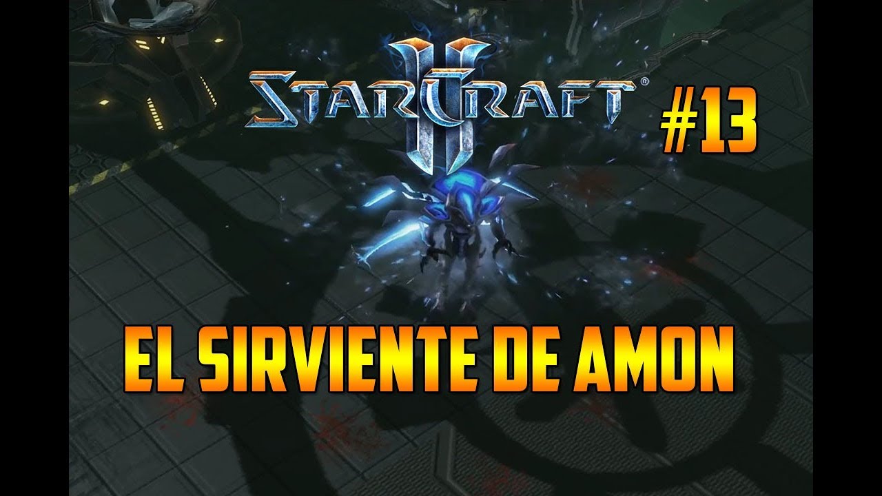 STARCRAFT 2 - EL SIRVIENTE DE AMON - CAMPAÑA HEART OF THE SWARM ...