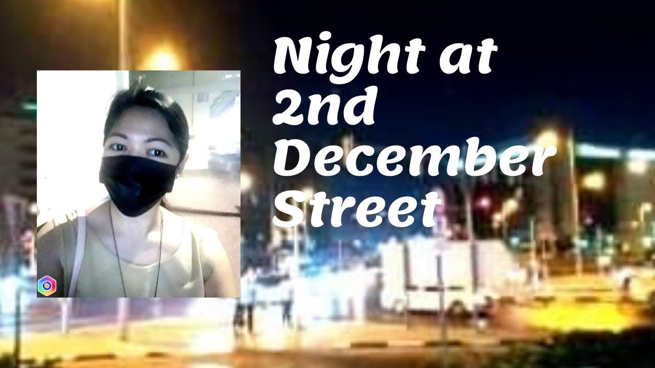 NIGHT AT 2ND DECEMBER STREET l TRAVEL - YouTube