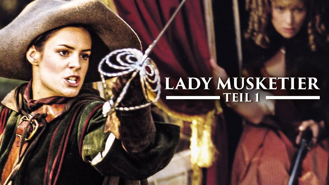Lady Musketier - Alle für Eine (ERSTER TEIL, Abenteuerfilme in voller ...