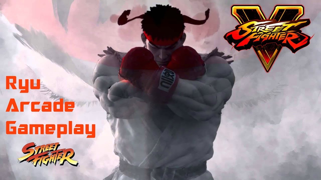 Street Fighter V AE:Ryu Arcade Gameplay - YouTube