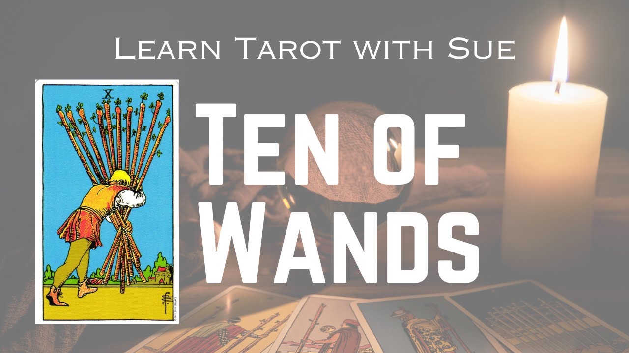 Learn the Ten of Wands Tarot Card - YouTube