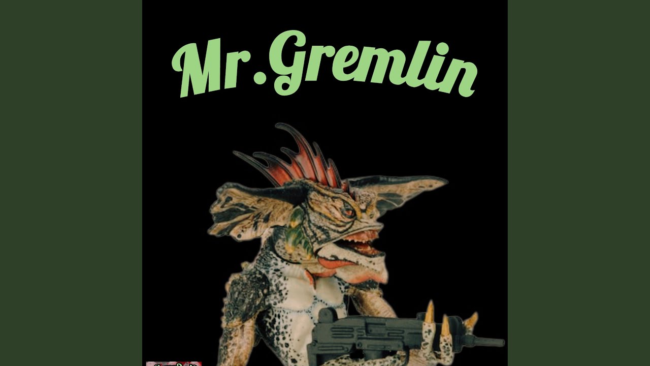 Mr.Gremlin - YouTube