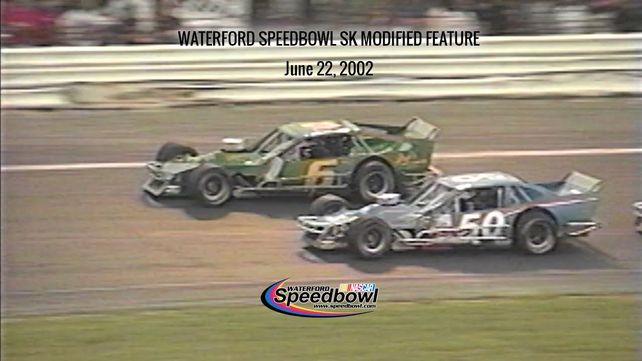 Waterford Speedbowl | 06.22.02 | SK Modified feature - YouTube