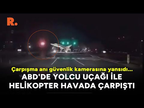 ABD'de yolcu uçağı ile helikopter havada çarpıştı: Çarpışma anı güvenlik kamerasına yansıdı
