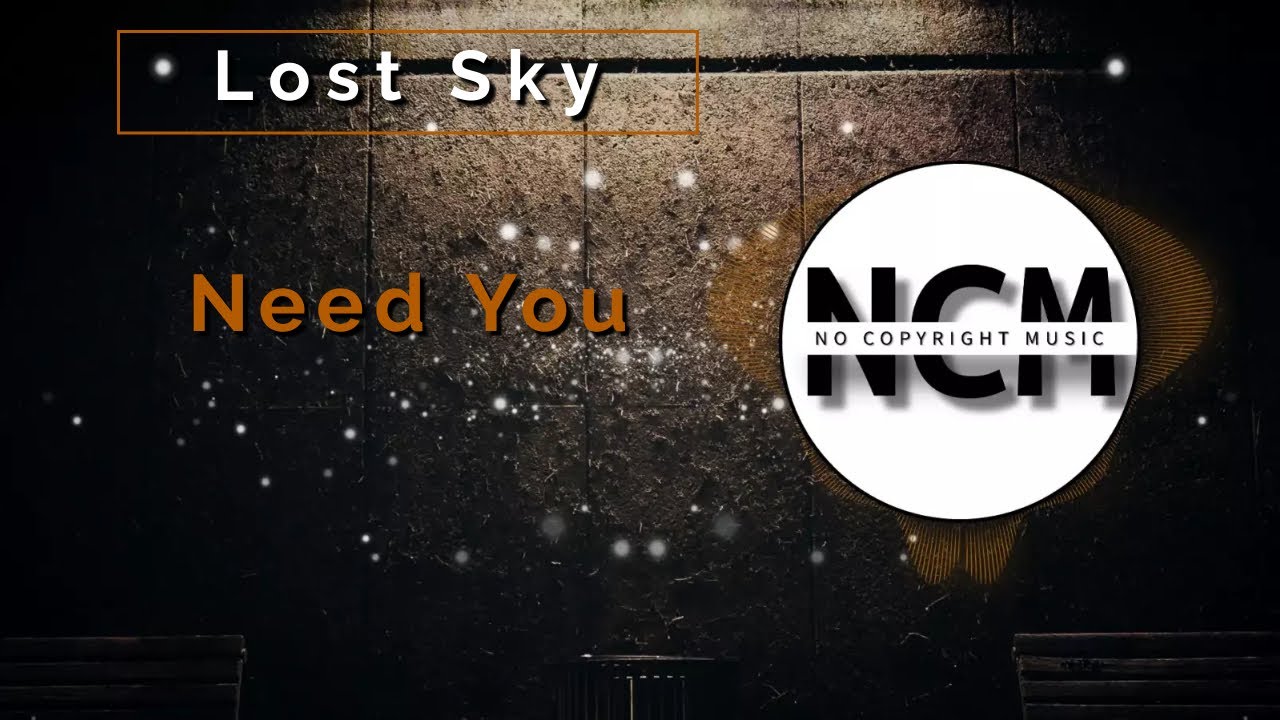 Lost Sky - Need You (NoCopyrightMusic) - YouTube