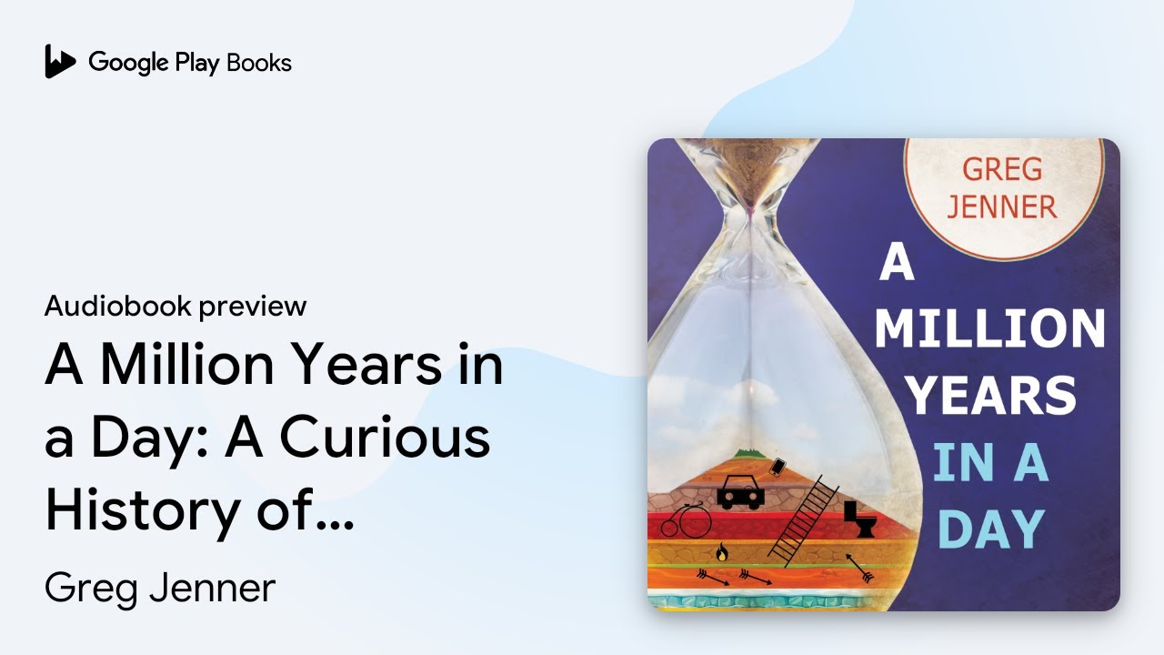 A Million Years in a Day: A Curious History of… by Greg Jenner ...