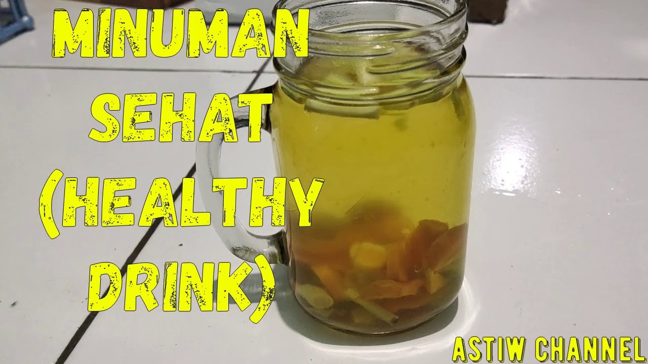 MINUMAN SEHAT (HEALTHY DRINK) #31 #astiw channel #minuman herbal - YouTube