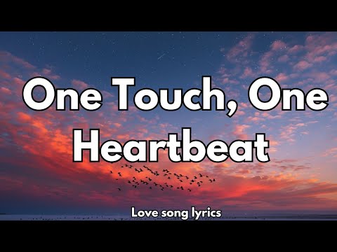 One Touch, One Heartbeat 💕 Love Song ( Lyrics) ||English Romantic song ...