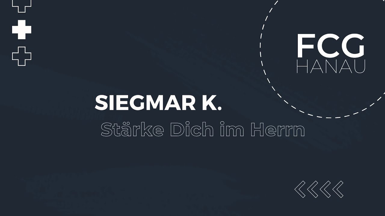 Siegmar K. - Stärke Dich im Herrn - FCG Hanau Sonntagspredigt - YouTube