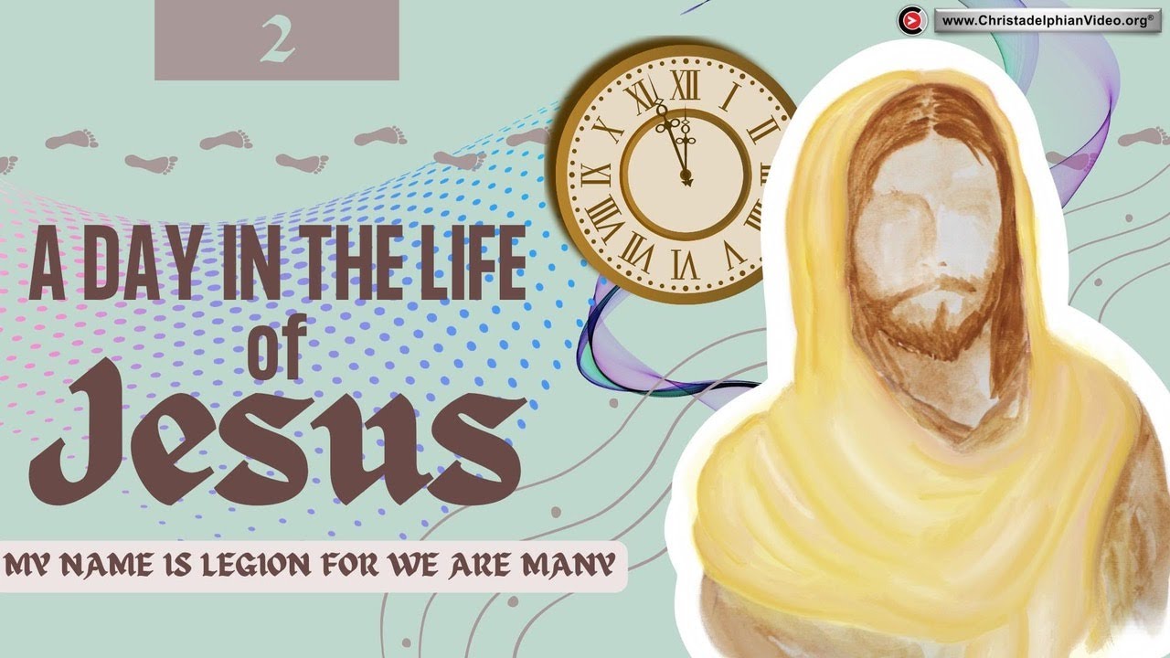 A Day in the Life of Jesus #2 'My name is legion for we are many' - YouTube