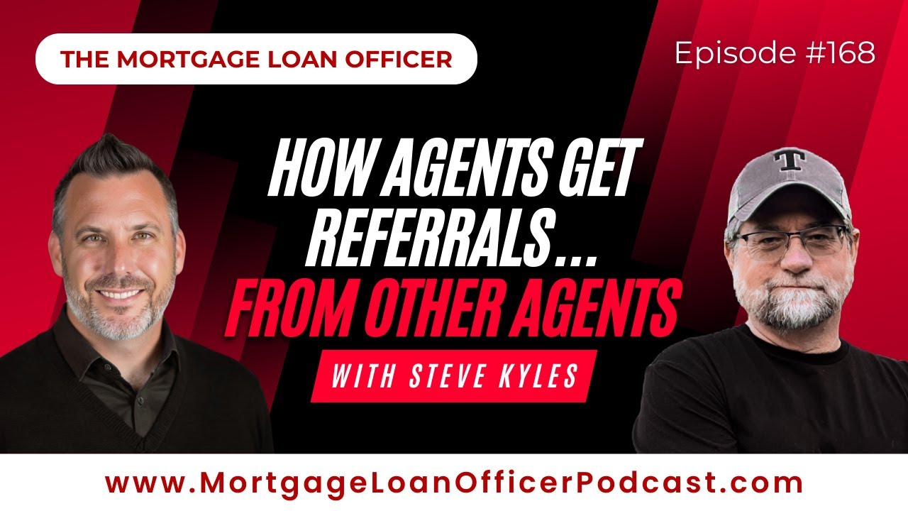 Loan Officer Podcast: How to Get Agent Referrals… From Other Agents ...