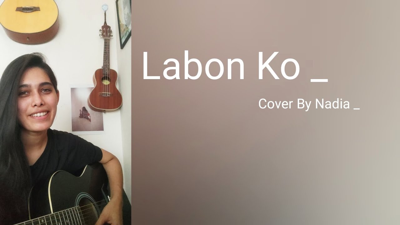 Labon Koo | KK | Cover By Nadia Afrin Moury - YouTube