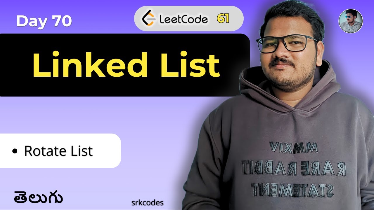 Leetcode 61: Rotate List in Telugu | Brute Force & Optimal Solution | srkcodes - YouTube