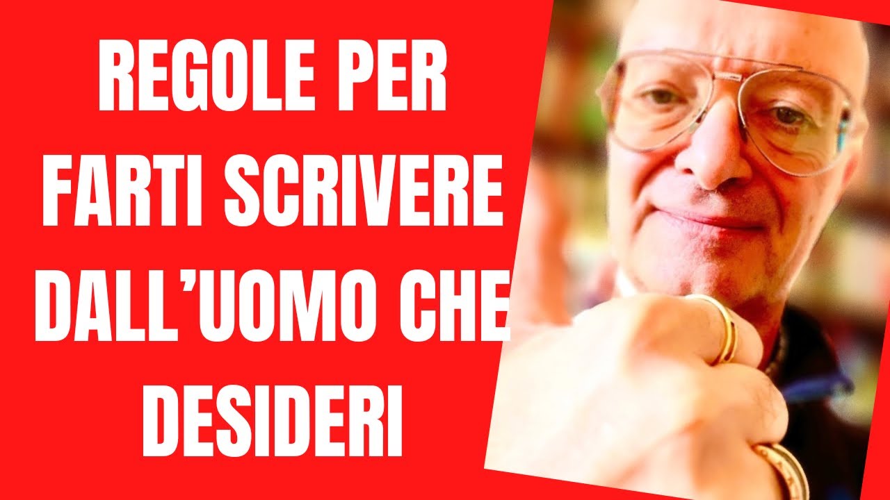 REGOLE PER FARTI SCRIVERE DALL’UOMO CHE DESIDERI - YouTube