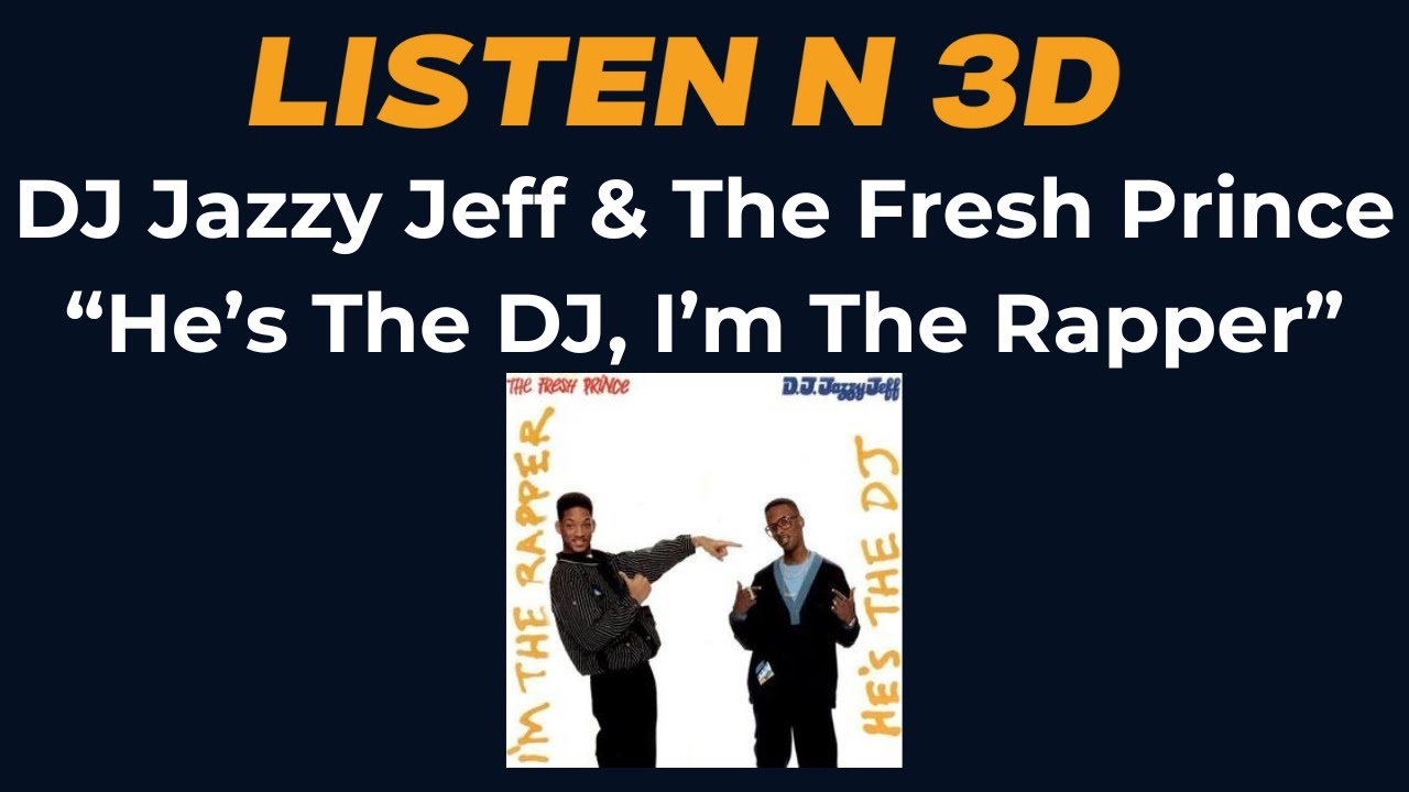 Listen N 3D Episode #25 (DJ Jazzy Jeff & The Fresh Prince's He's the DJ ...