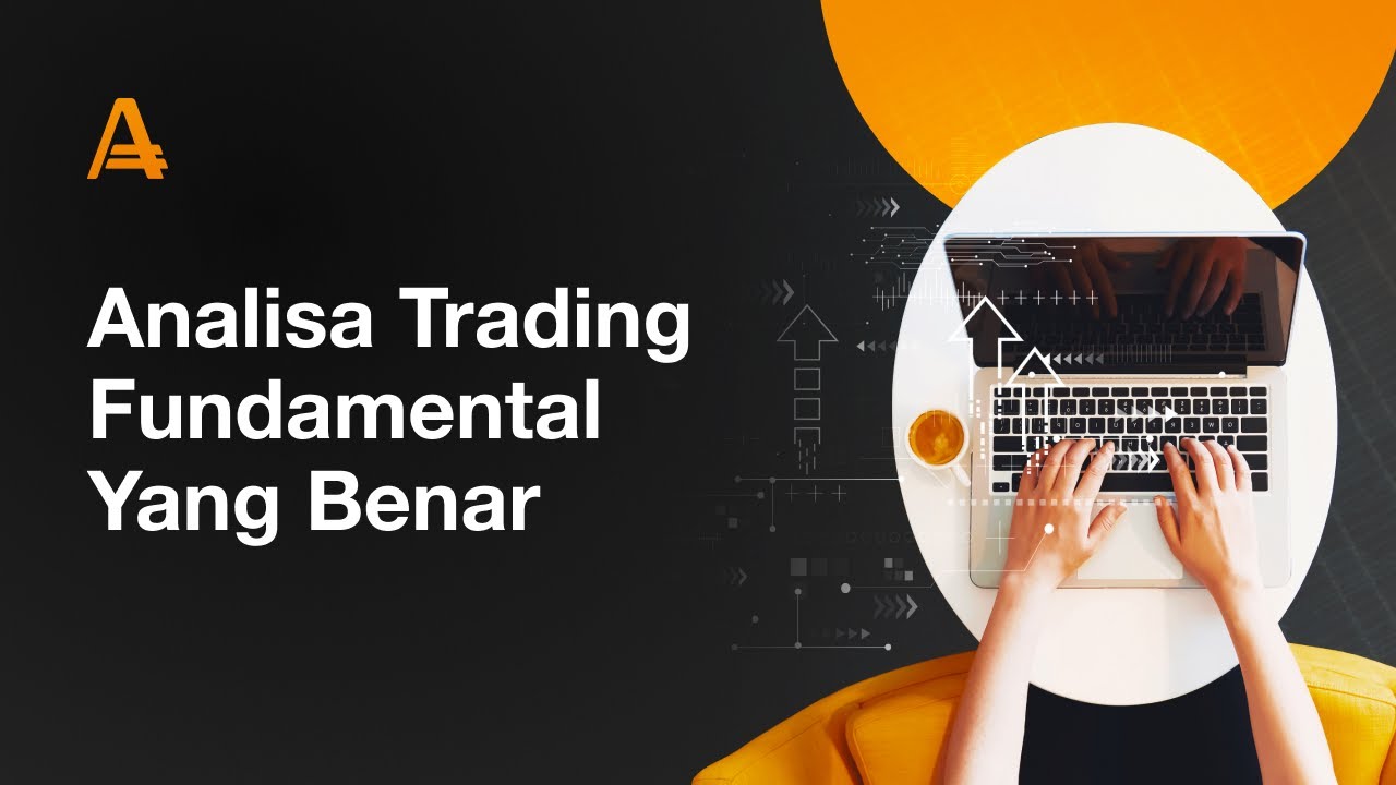 Analisa Trading Fundamental Yang Benar | AMarkets - YouTube