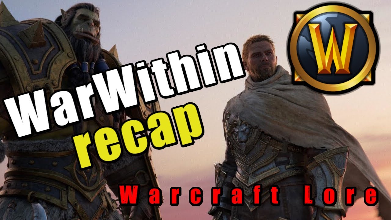 WoW: The War Within - Lore Recap & Unveiling Azeroth's Next Chapter ...