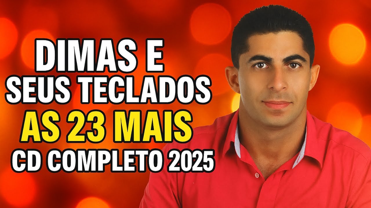 DIMAS E SEUS TECLADOS – AS 23 MAIS | CD COMPLETO 2025 - YouTube