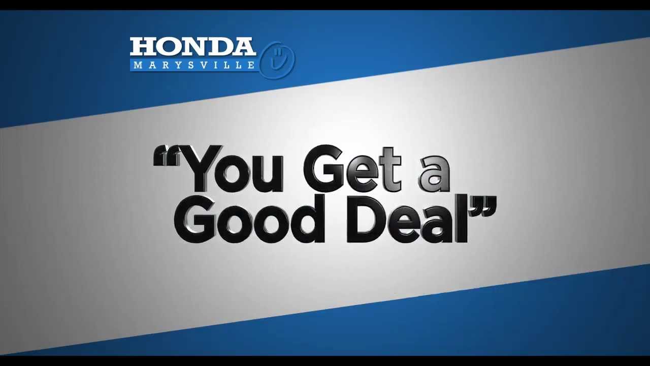 "You Get a Good Deal" at Honda Marysville - YouTube