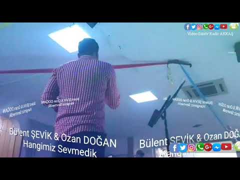 Ozan DOĞAN & Bülent ŞEVİK Hangimiz Sevmedik