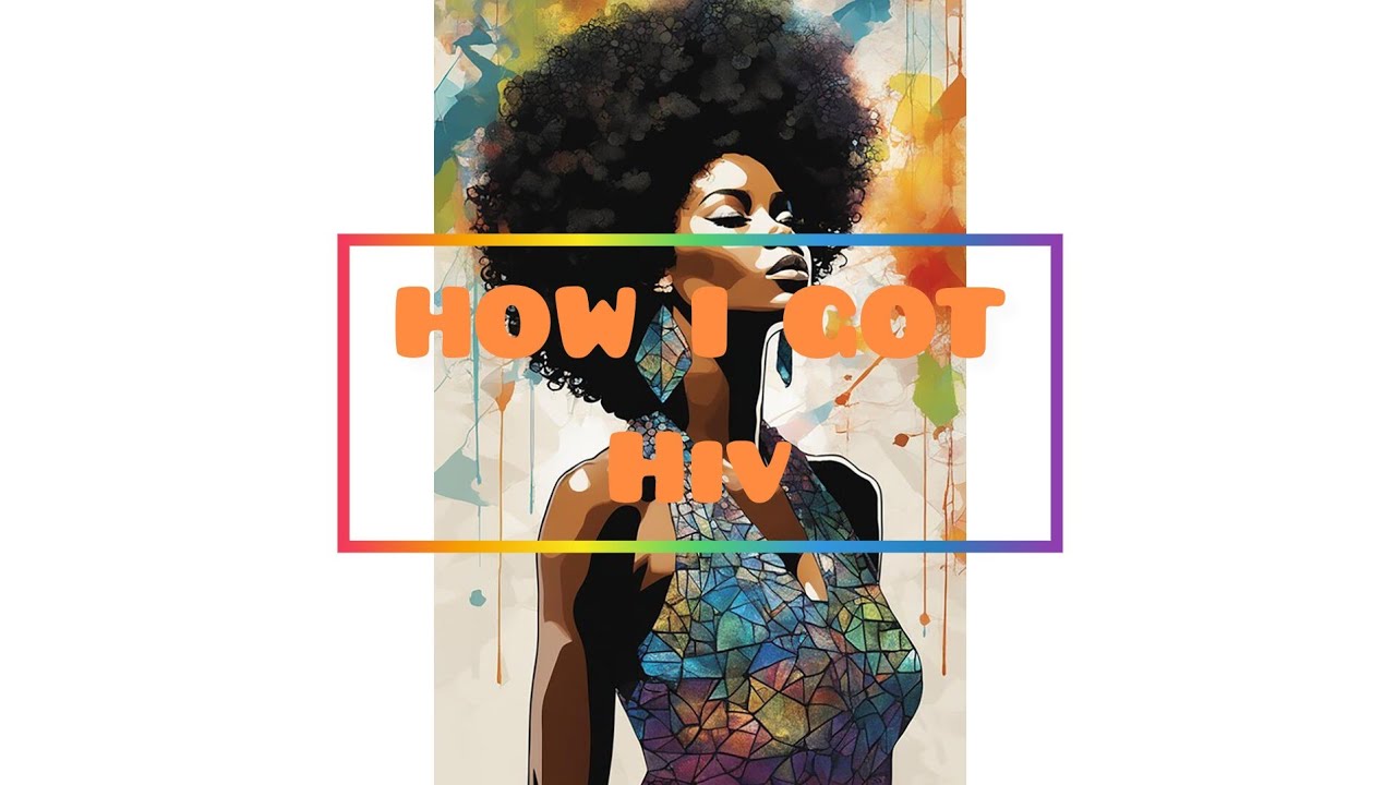 HOW I GOT HIV !!!! - YouTube