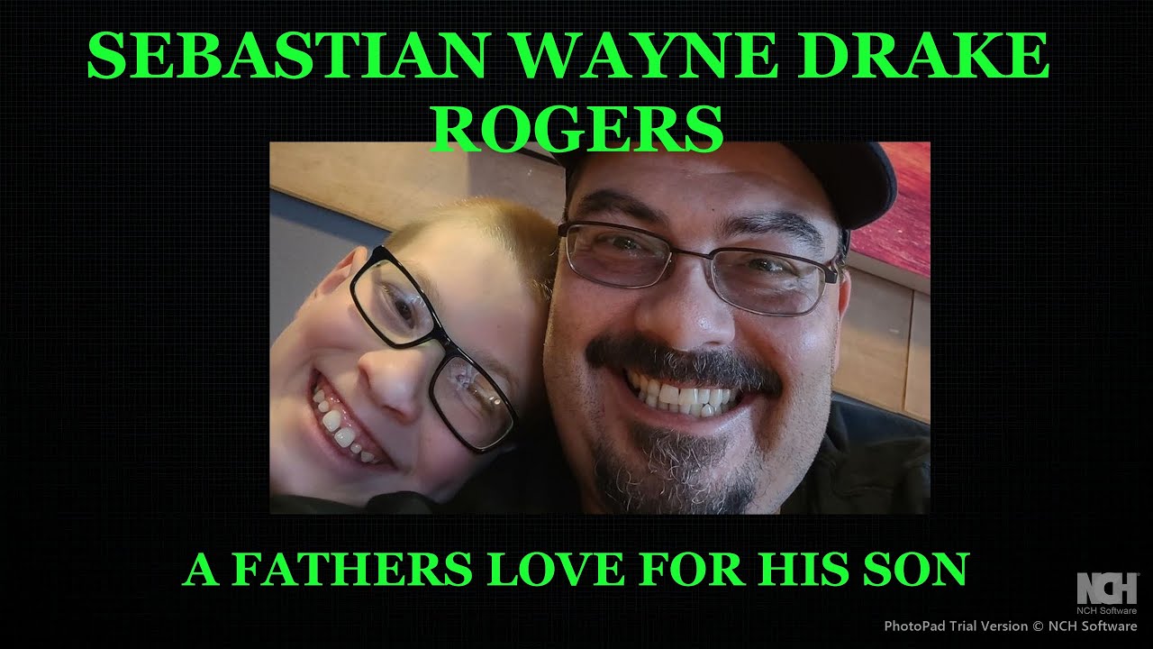 SEBASTIAN WAYNE DRAKE ROGERS: * The Love Of A Father * - YouTube